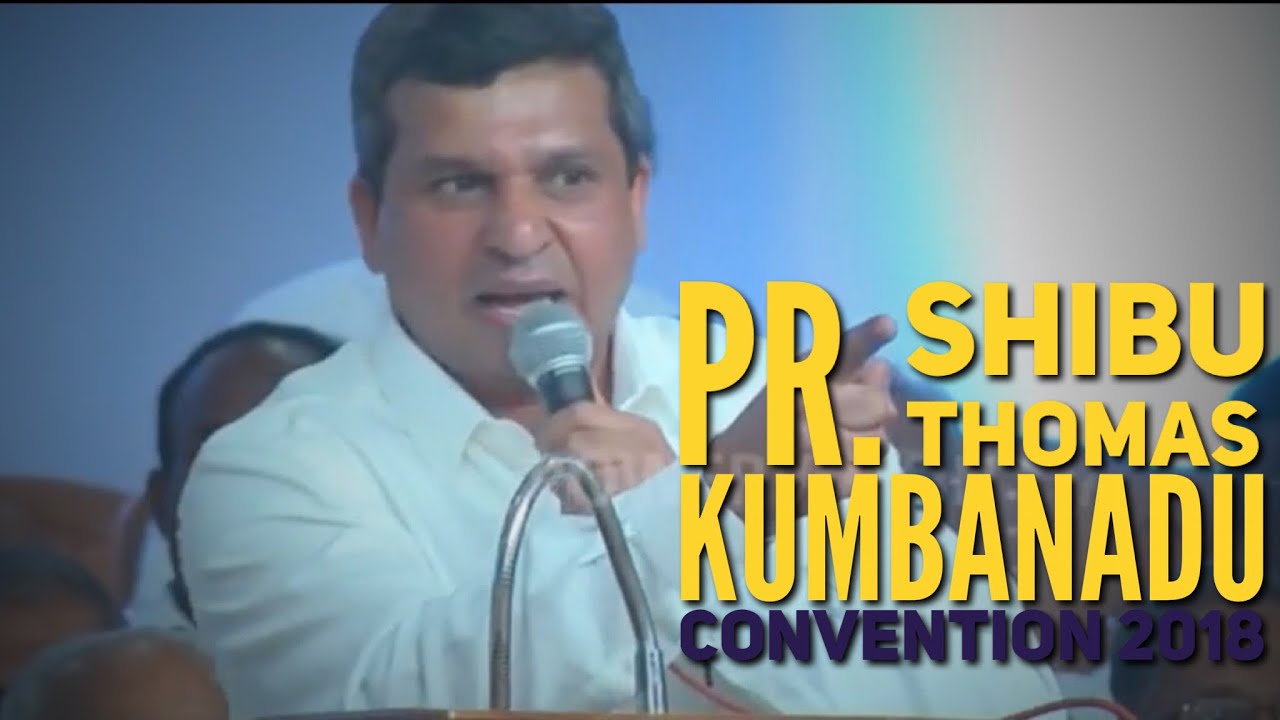Kumbanadu convention 2018 Pr. Shibu Thomas - YouTube
