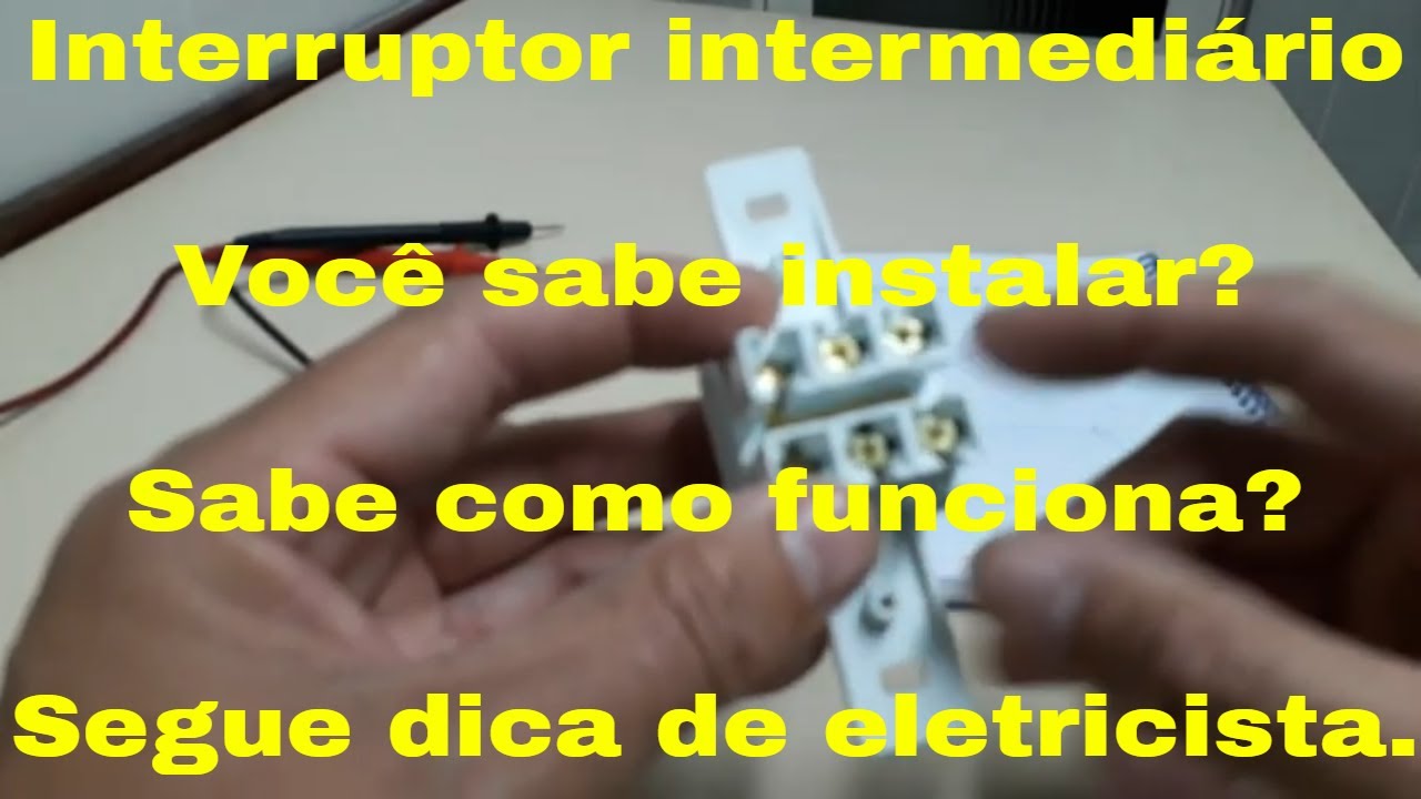 Como | funciona | Testar | Ligar Interruptor Intermediário | Four way ...