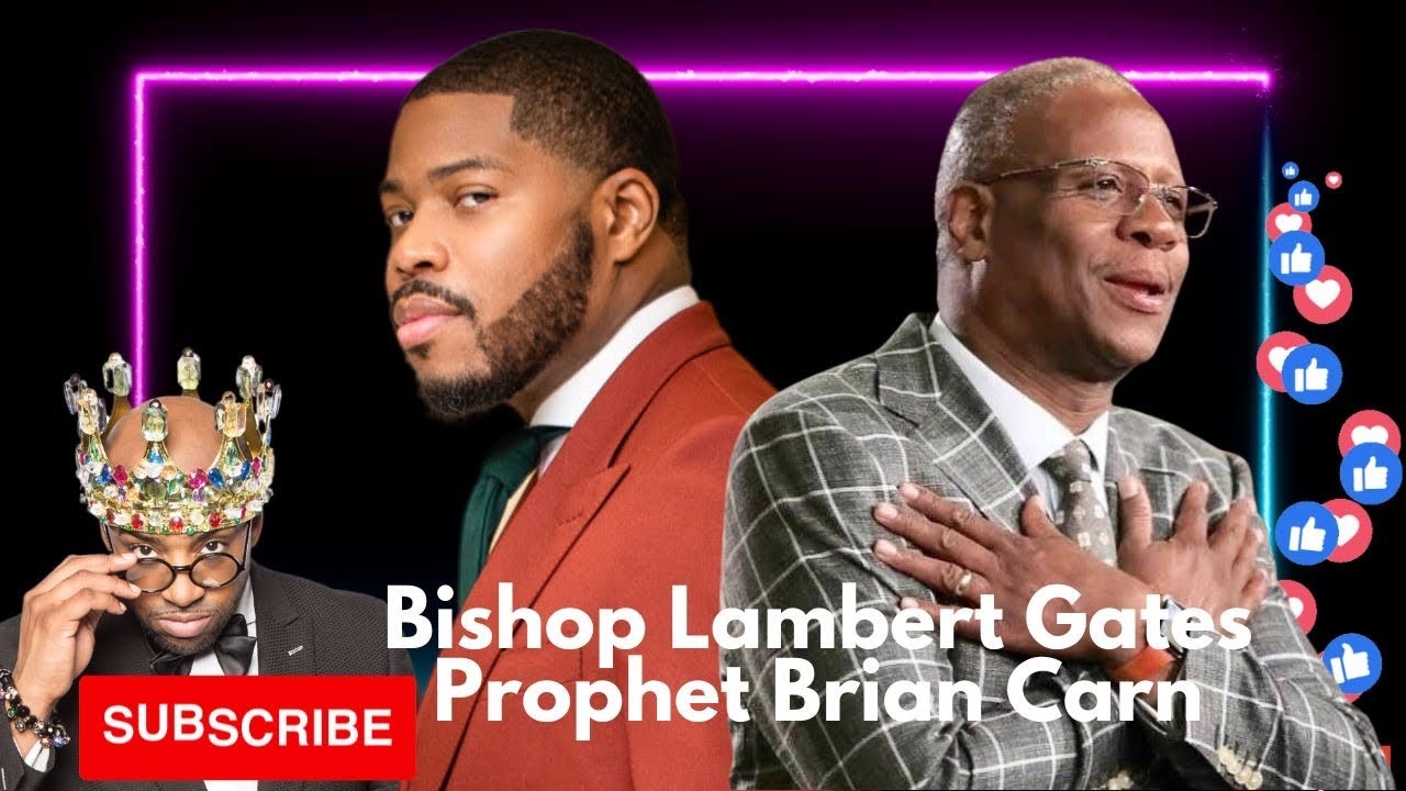 Bishop Lambert Gates EXPOSED as Prophet Brian Carn’s Cover-Up? More ...