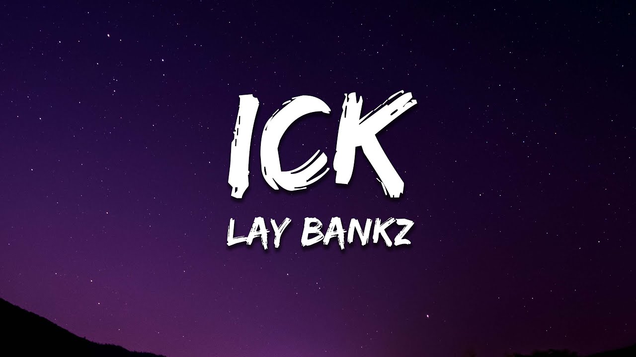 Lay Bankz - Ick (Lyrics) "he gave me the ick" - YouTube