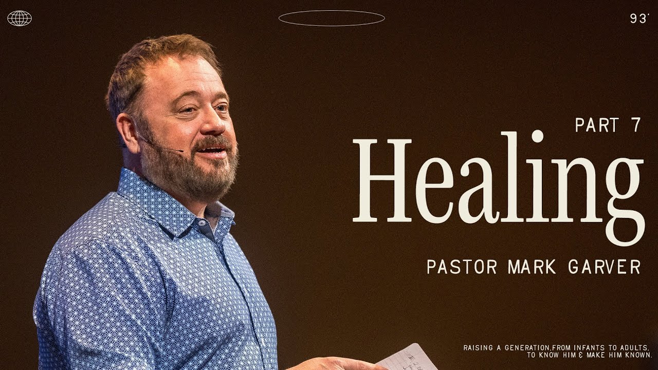 Healing - Part 7 | Pastor Mark Garver | Cornerstone Word of Life Church ...