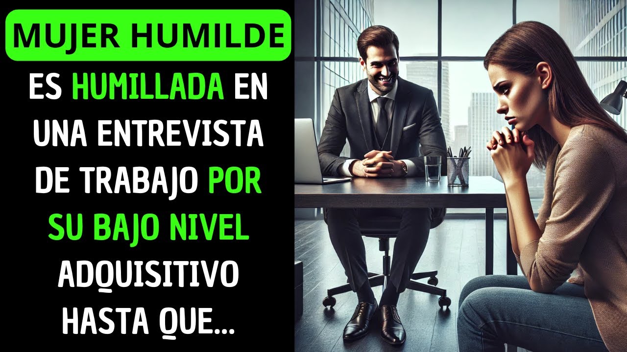 MUJER HUMILDE es HUMILLADA en una entrevista de trabajo HASTA QUE ...