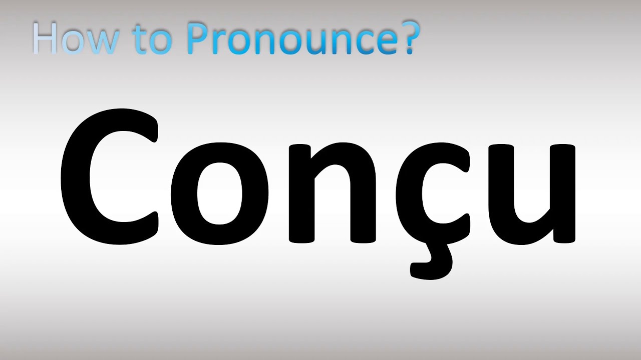 How to Pronounce Concu - YouTube