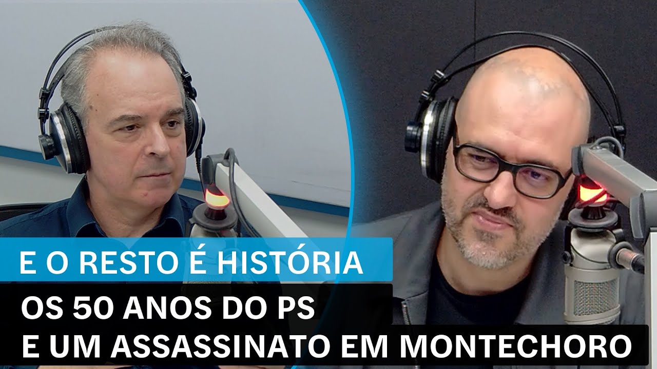 E o Resto é História: Os 50 anos do PS e um assassinato em Montechoro ...