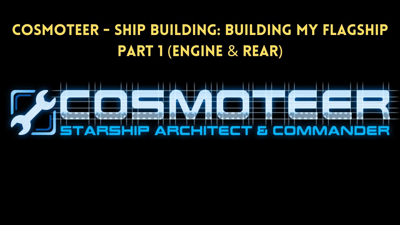 Cosmoteer - Ship Building: Building my Flagship Part 1 (Engine & Rear ...