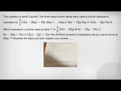 This question is worth 3 points. The three steps shown below were used to find an expression ...
