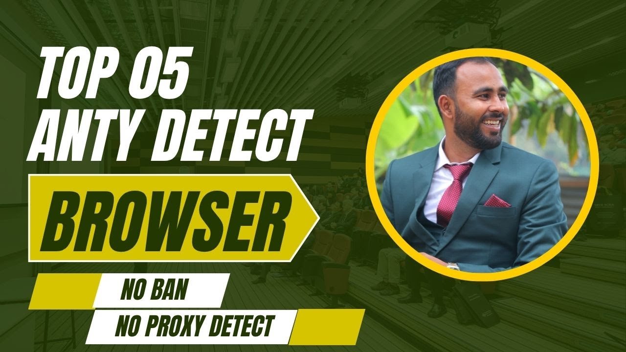 Top 5 Anti-Detect Browsers (No Bans, No Proxy Detect) - YouTube