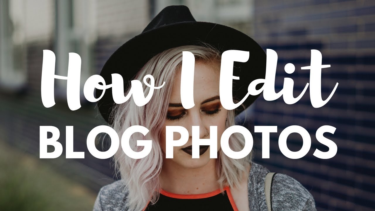 How I Edit My Blog Photos - YouTube