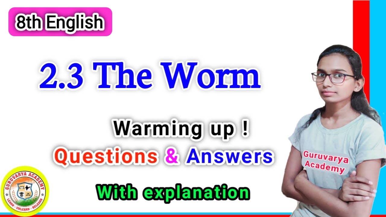 2.3 The worm warming up | The worm warming up | The worm questions and ...