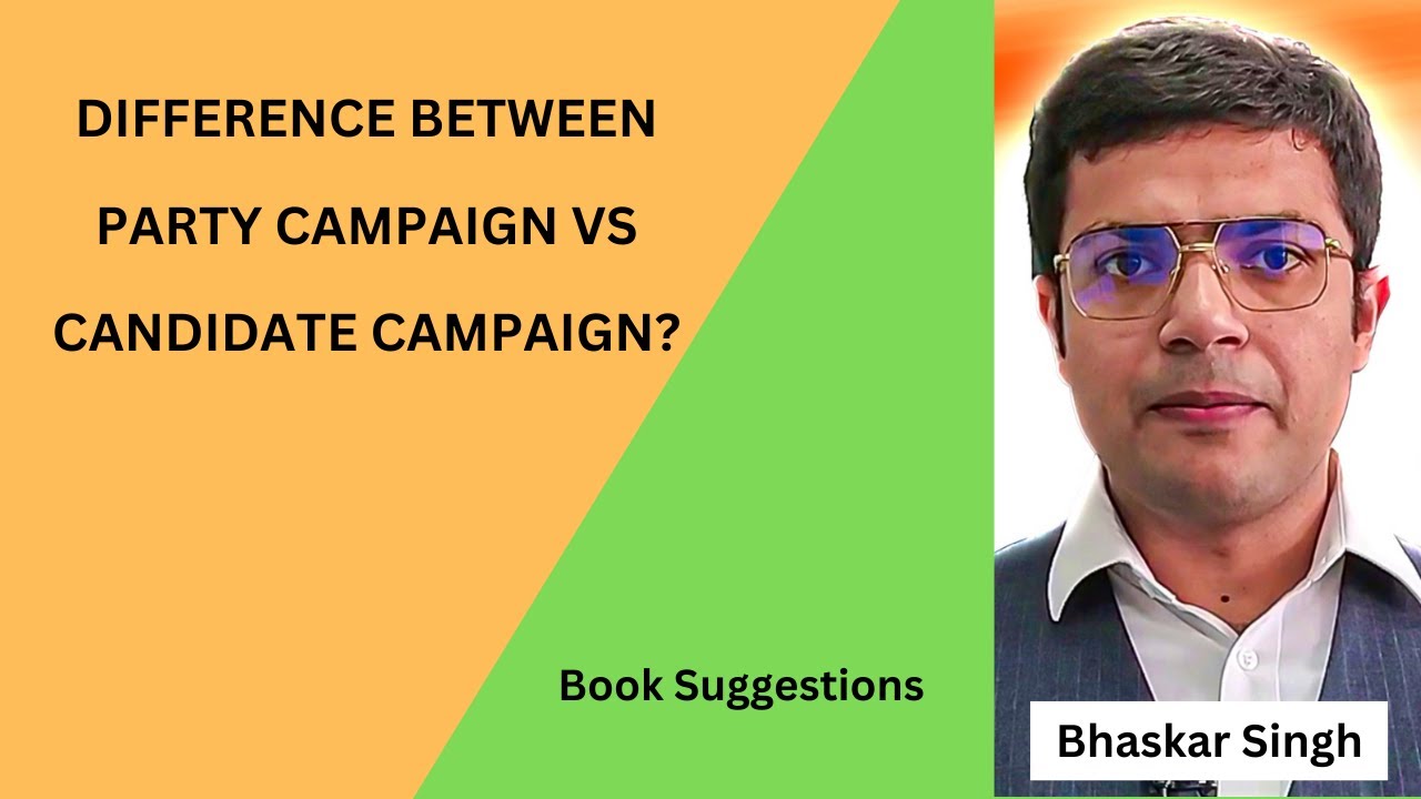 Key Difference between Party Campaigns Vs Candidate Campaign ...