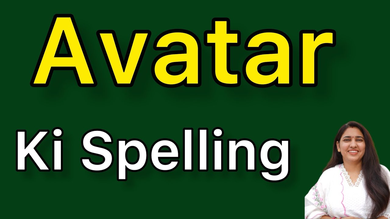 Avatar spelling | Avatar ki spelling - YouTube