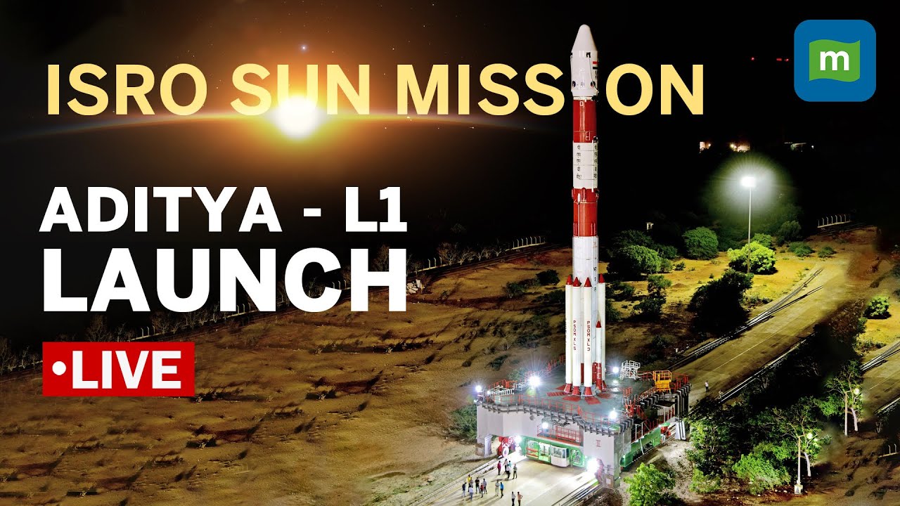 Aditya L1 Launch LIVE Updates | ISRO Sun Mission | Space Mission Latest ...