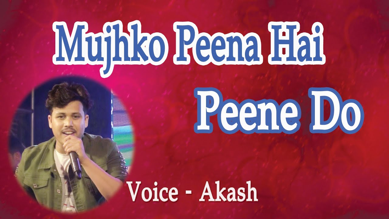 Mujhko Peena Hai Peene Do // Mohd Aziz // Mithun // Sad Song // Voice - Akash - YouTube