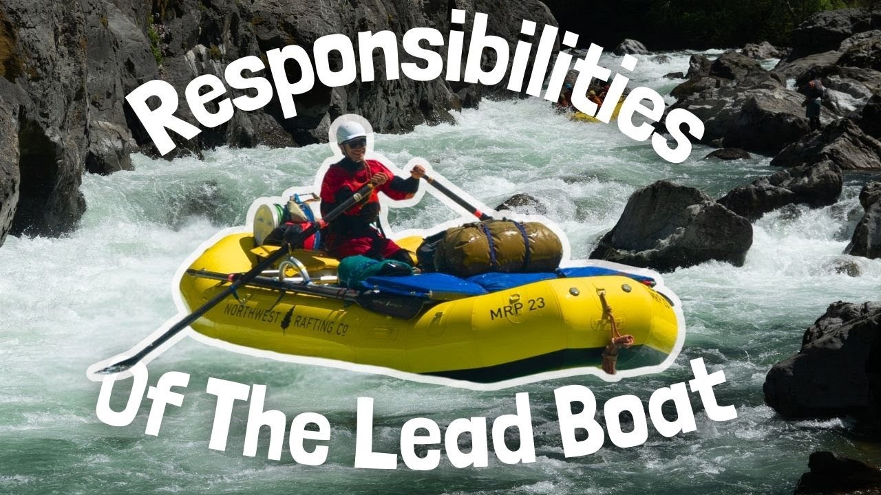 Responsibilities and Traits of a Lead Boater on Whitewater Rivers - YouTube