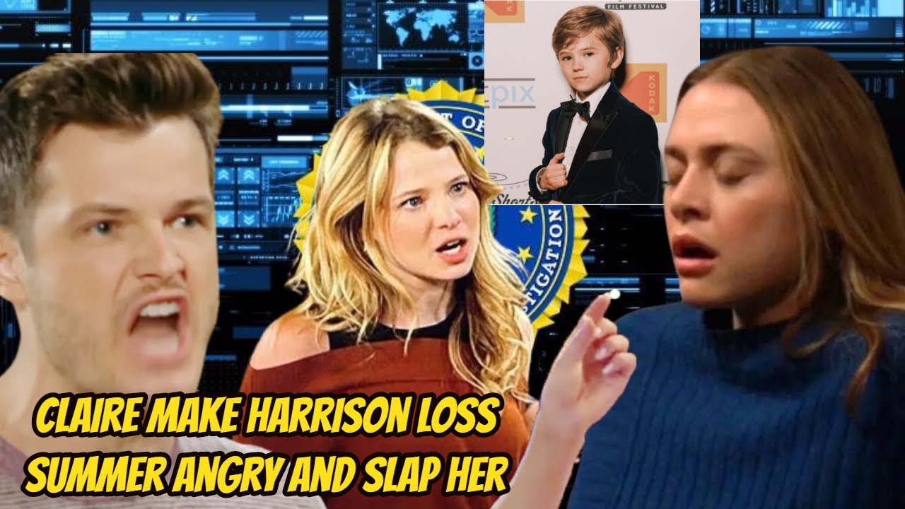 Y&R Spoilers Shock Claire causes Harrison to go missing in Paris - Summer gets mad and slaps her ...