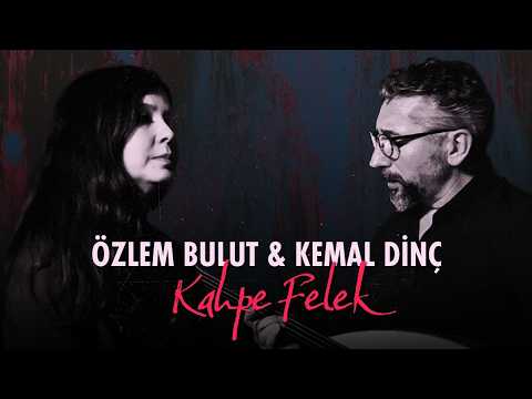 Özlem Bulut & Kemal Dinç - Kahpe Felek (Live)
