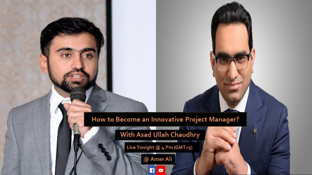 How to Become an Innovative Project Manager With Asad Ullah Chaudhry ...