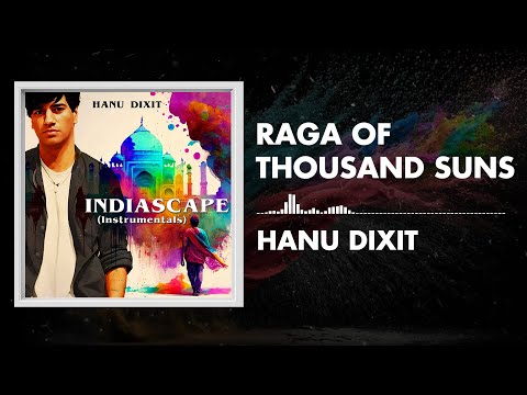 Hanu Dixit - Raga Of Thousand Suns | Indiascape | Available In Youtube Audio Library