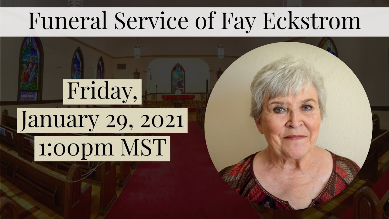 Funeral Service of Fay Harrison Eckstrom - January 29, 2021, 1:00pm MST ...