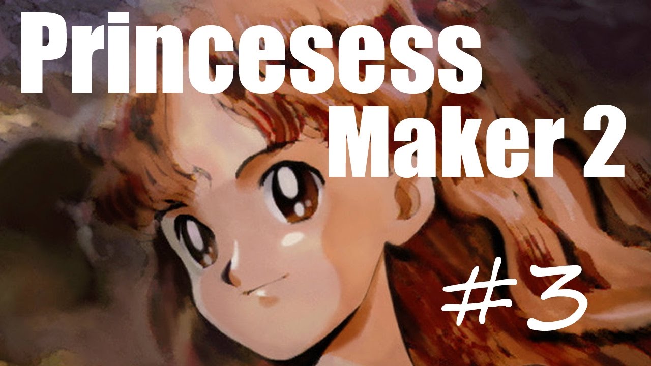 Let's Play Princess Maker 2 Refine #3 - YouTube