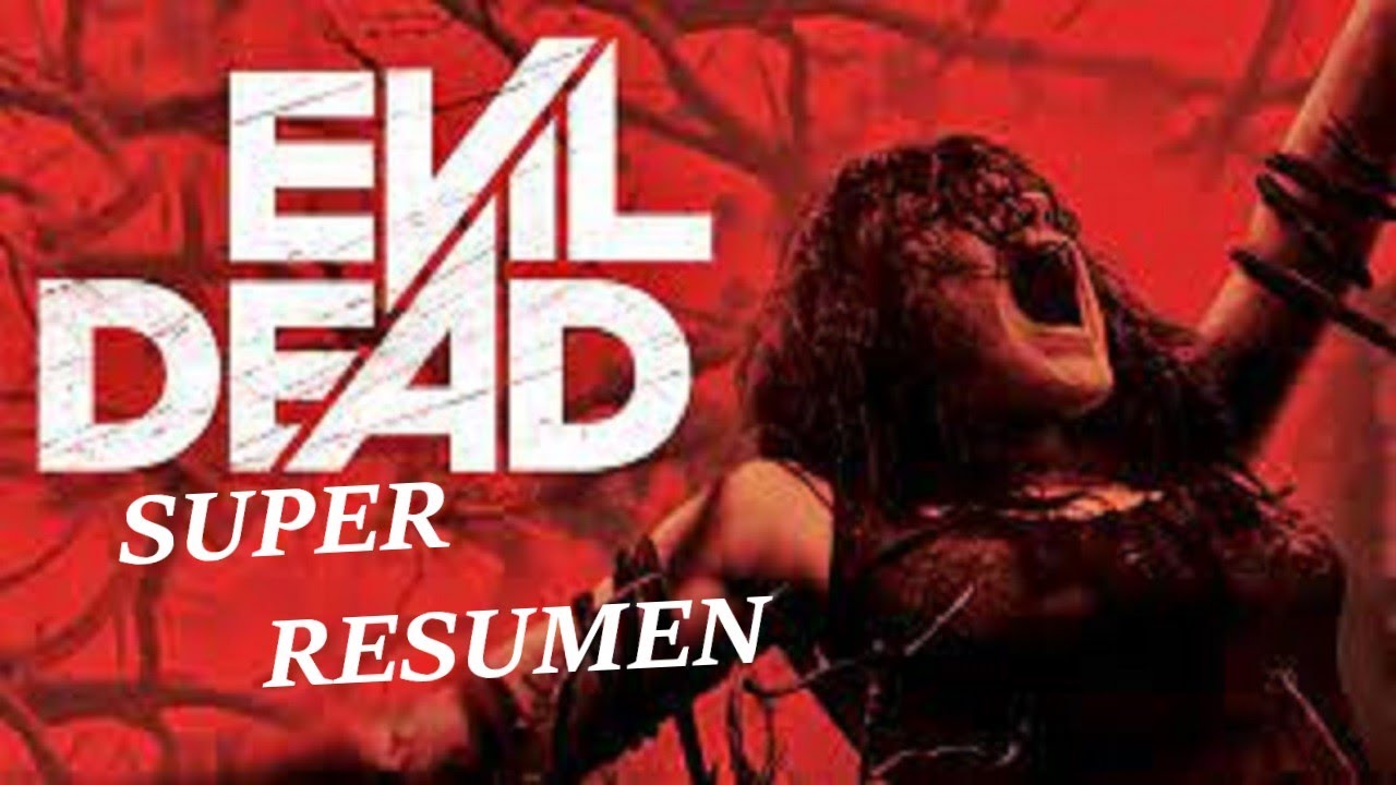 Evil dead 2012 resumen completo video mejores escenas - YouTube