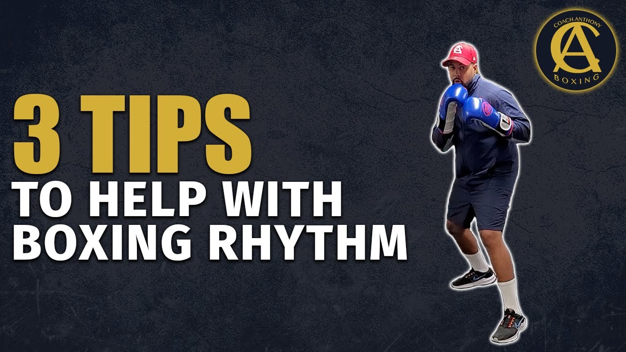 3 Tips To Help With Boxing Rhythm [Very Important] | Coach Anthony ...
