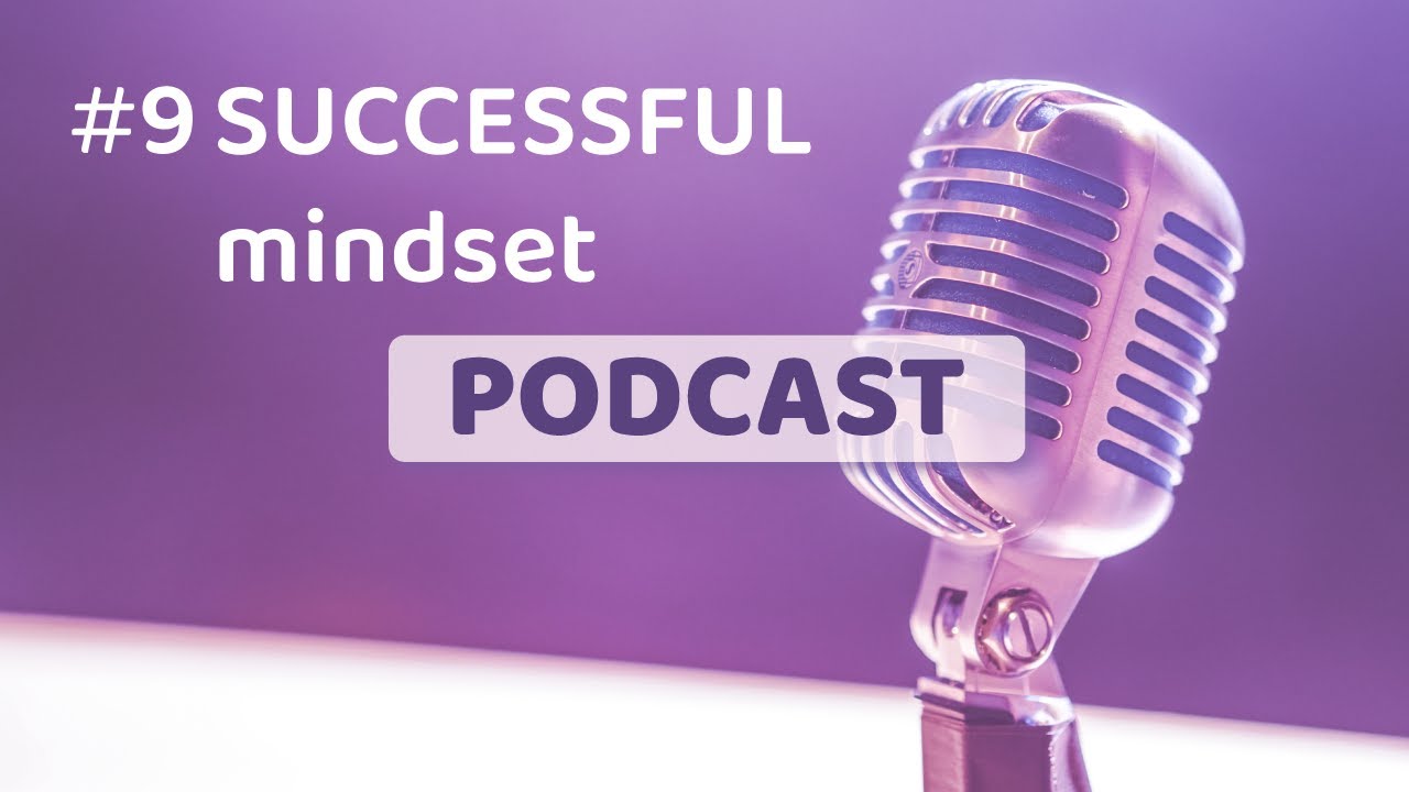 #9 - How to develop a successful mindset | POWERFUL CREATORS® - YouTube