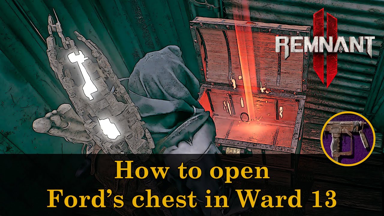 Remnant 2 - How to open Ford's chest in Ward 13 (MP60-R submachine gun ...