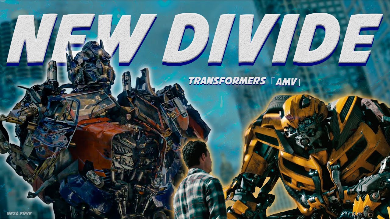 Transformers「AMV」New Divide - YouTube