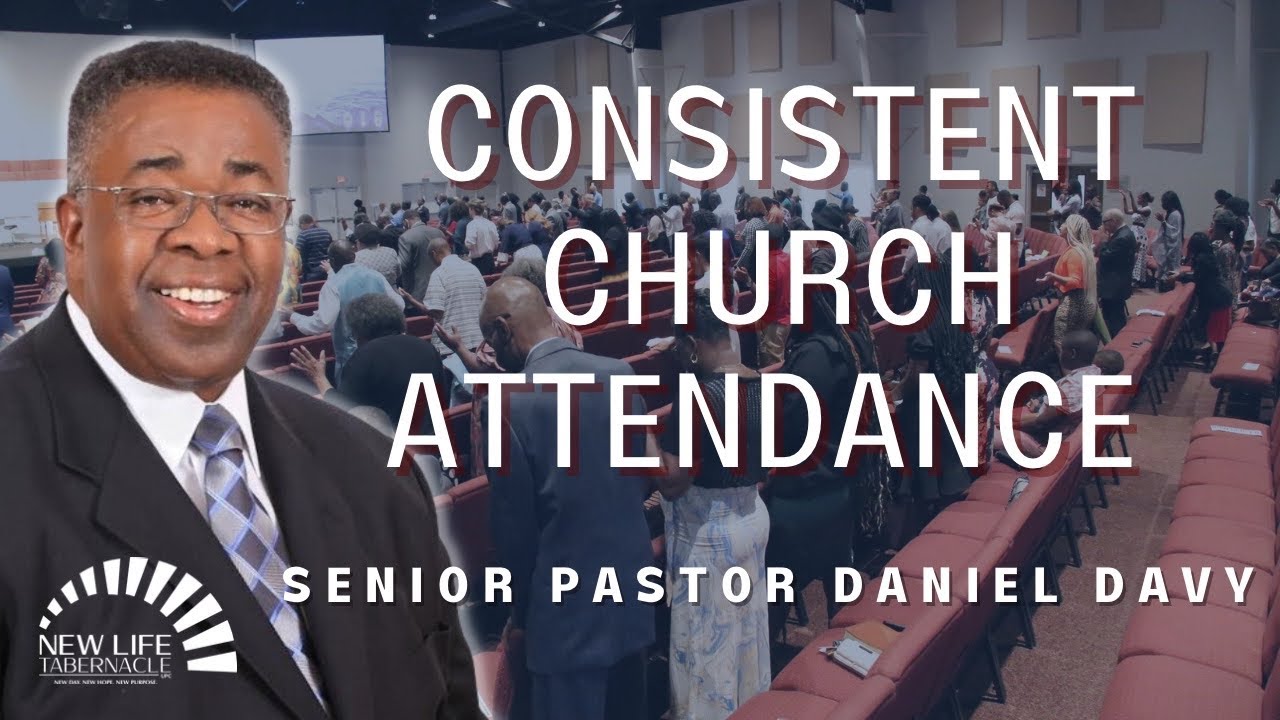 Senior Pastor Daniel Davy “Consistent Church Attendance” 04/02/2023 ...