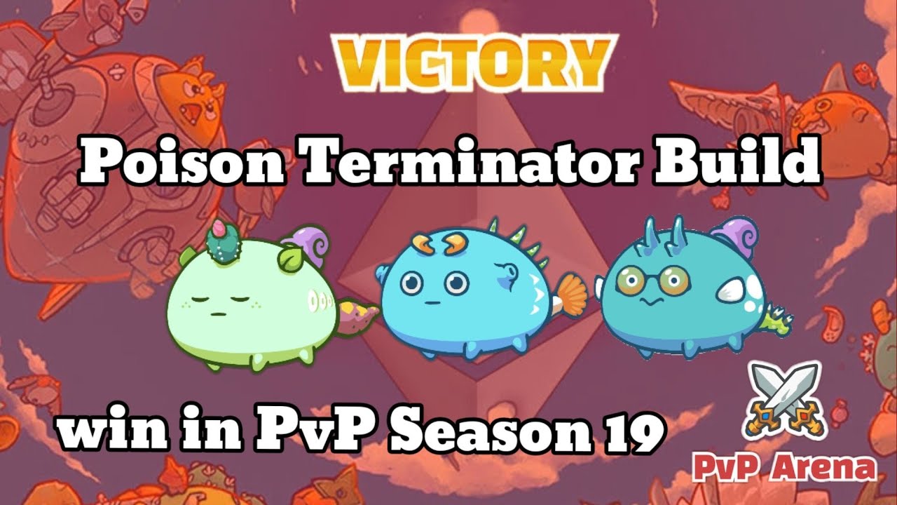 Poison Terminator Build Dominates 1800+ MMR in Season 19 - Axie ...