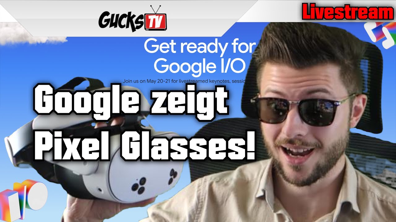 Google zeigt Pixel Glasses! 😎 VR & AR Headset mit Android XR 🔴 I/O 2025 ...