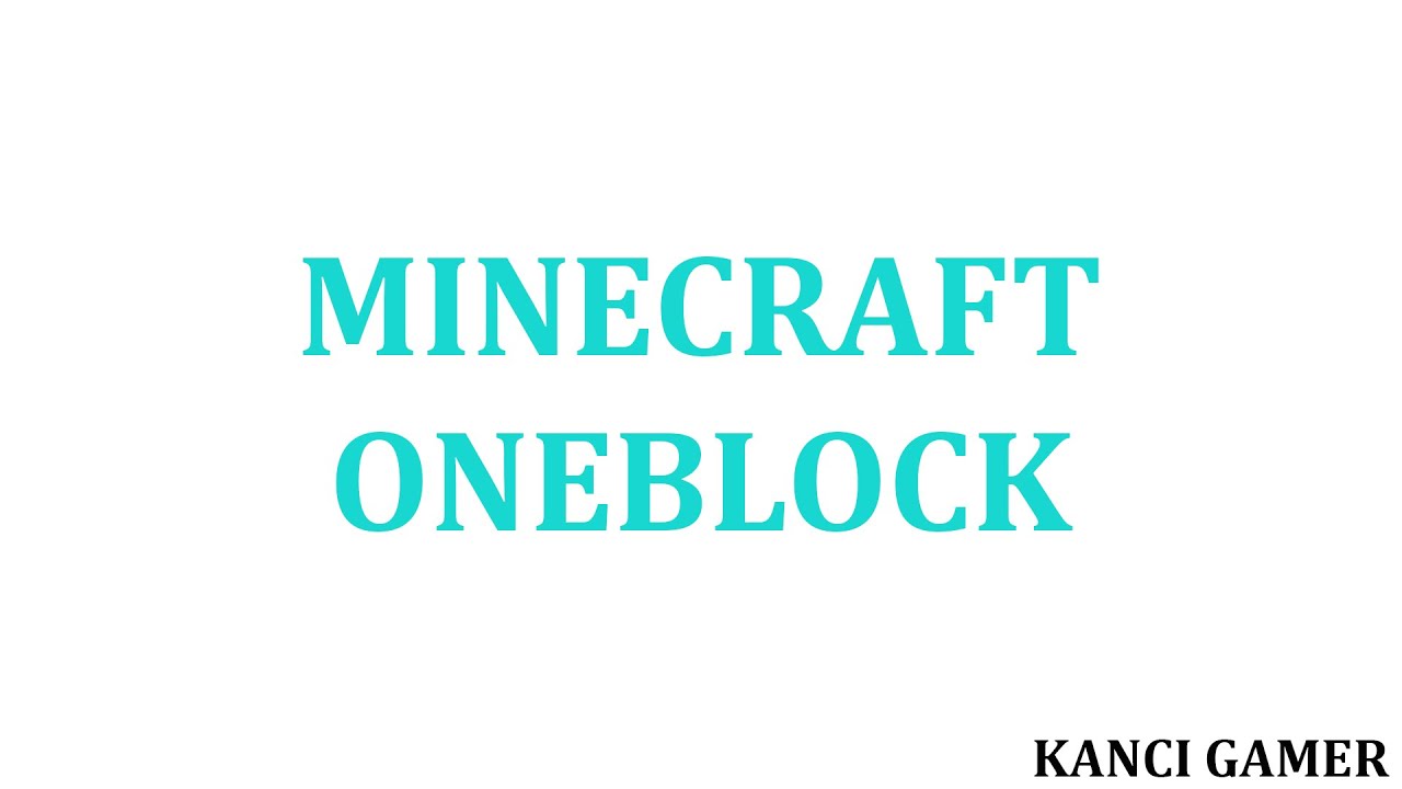OneBlock Original #1: Thử Thách 100 Ngày Sinh Tồn OneBlock | KanCi Gamer - YouTube