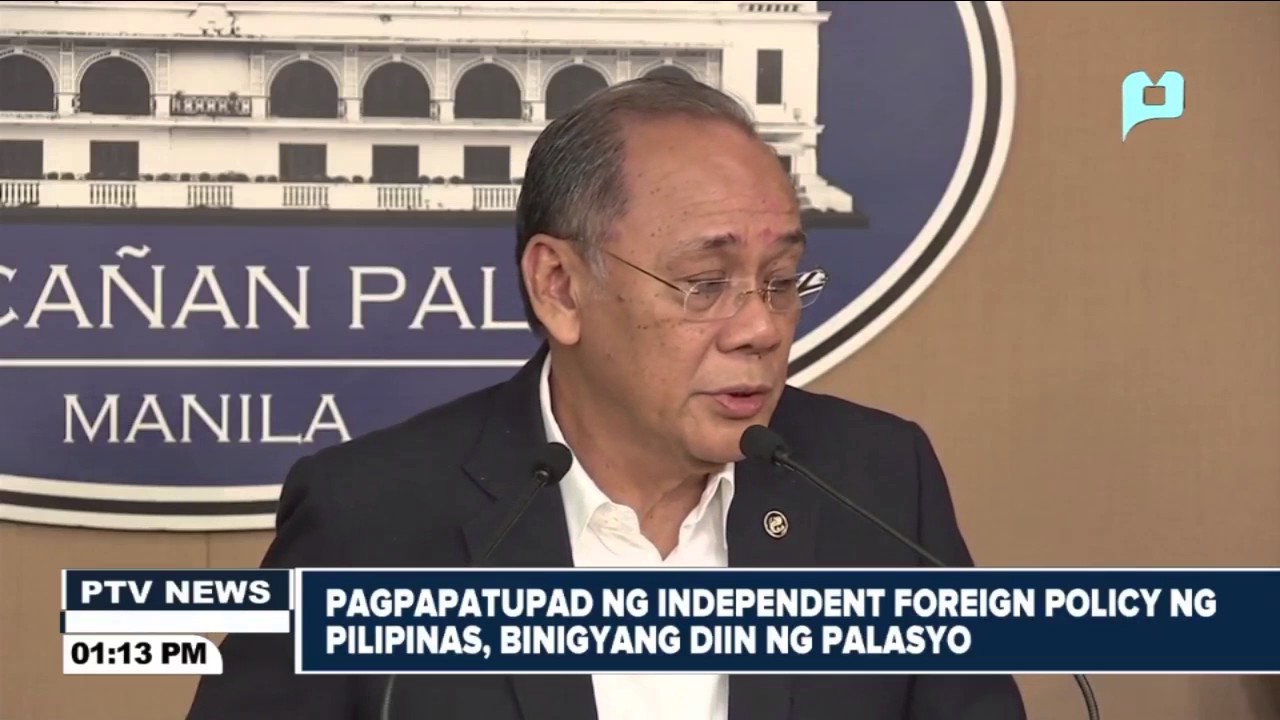 Pagpapatupad ng Independent Foreign Policy ng Pilipinas, binigyang-diin ...