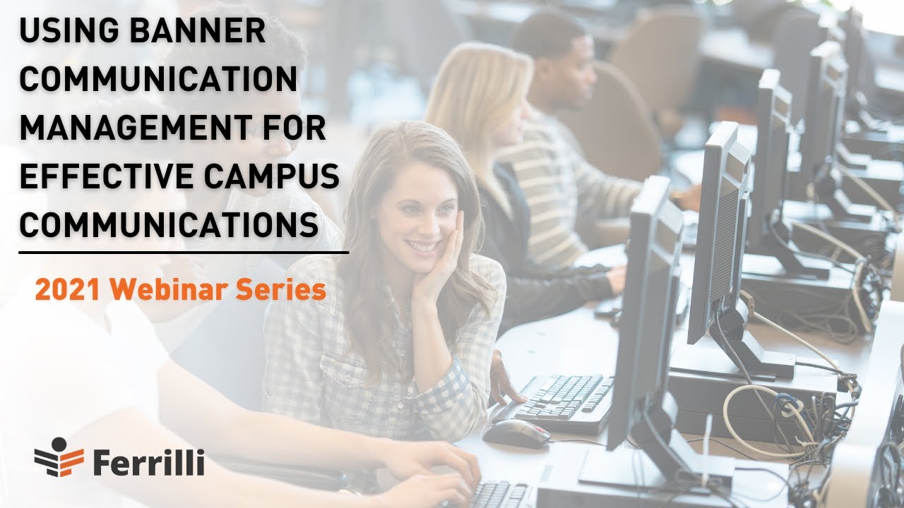 Using Banner Communication Management for Effective Campus ...