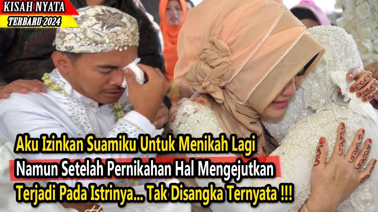 Aku Izinkan Suamiku Menikah Lagi, Namun Setelah Pernikahan Hal ...
