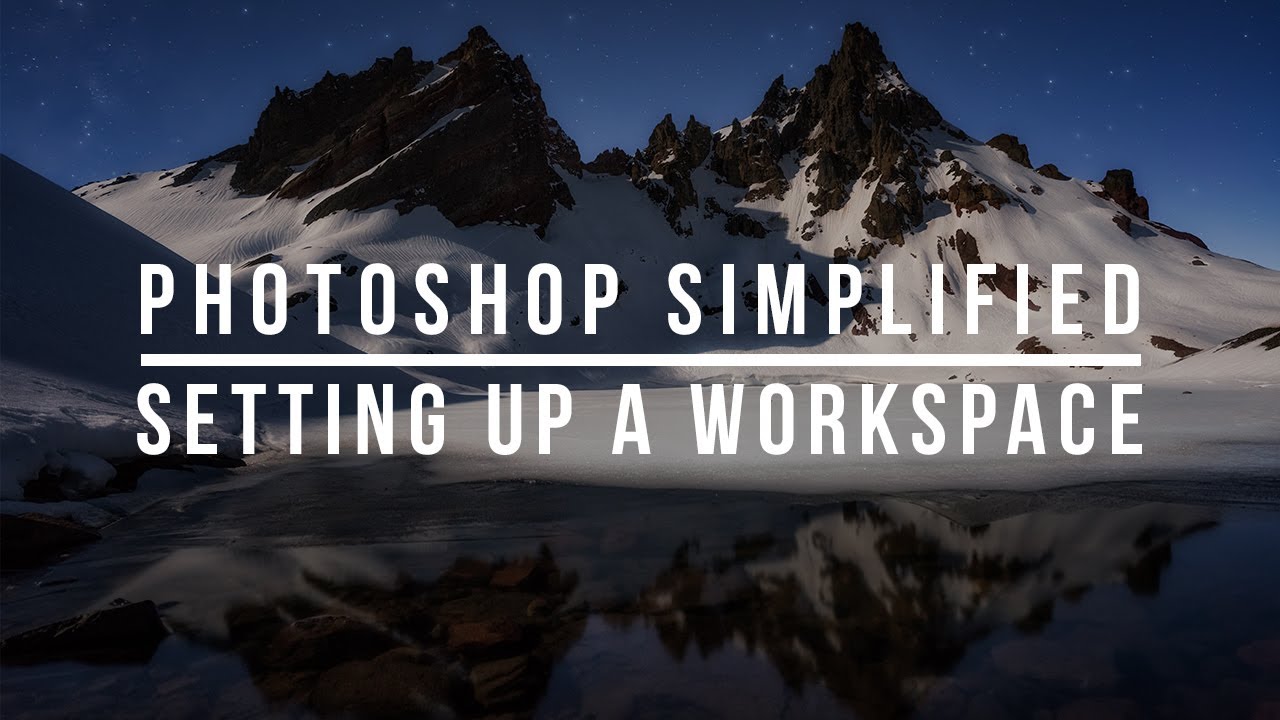 Photoshop Simplified: Setting Up a Workspace for Editing Landscape ...
