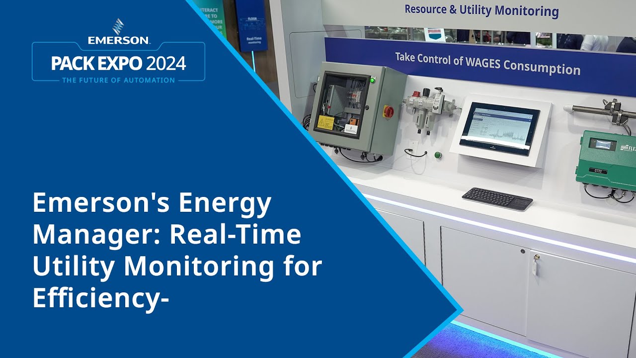 Emerson’s Energy Manager: Real-Time Utility Monitoring for Efficiency ...