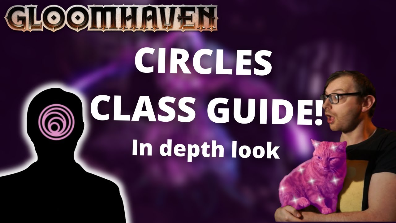 Circles class guide and strategy for Gloomhaven - YouTube