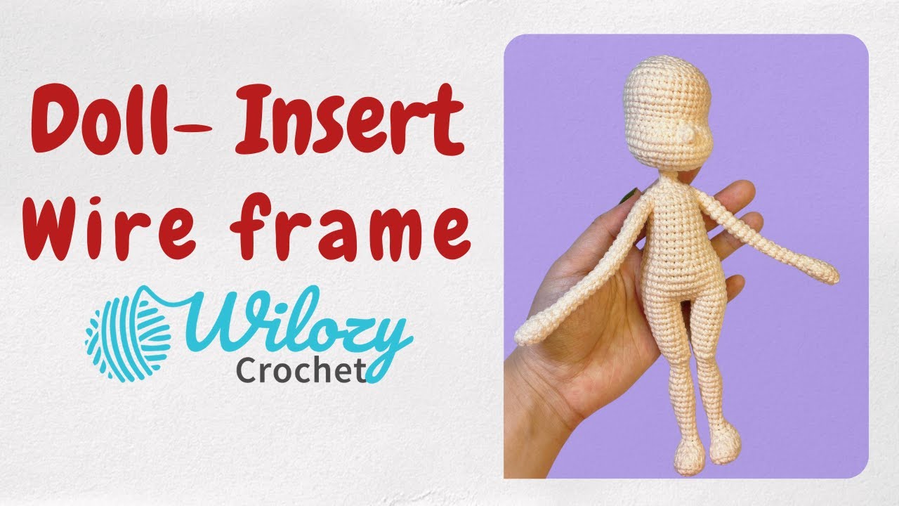 How To Crochet A Doll: Insert Wire Frame On Doll Base - Easy Crochet ...