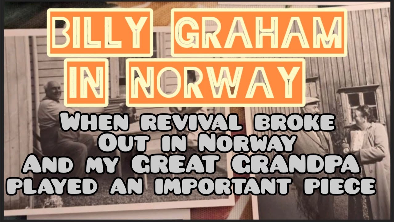 Revivals in Norway, my great grandpa and Billy Graham.. Circles of ...