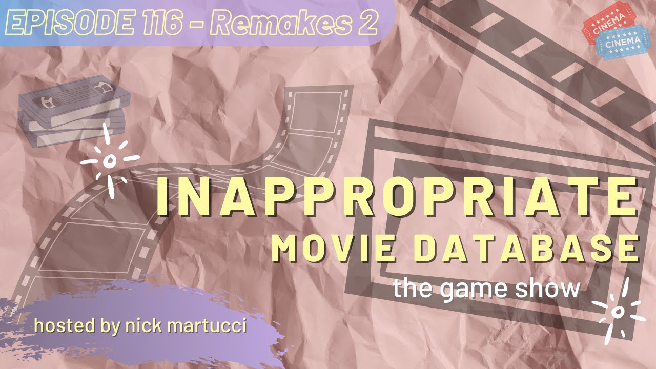Inappropriate Movie Database - The Game - Episode 116 - Remakes 2 - YouTube