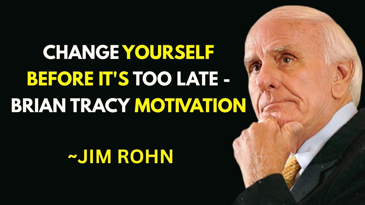 CHANGE YOURSELF BEFORE IT's TOO LATE - Brian Tracy Motivation - YouTube