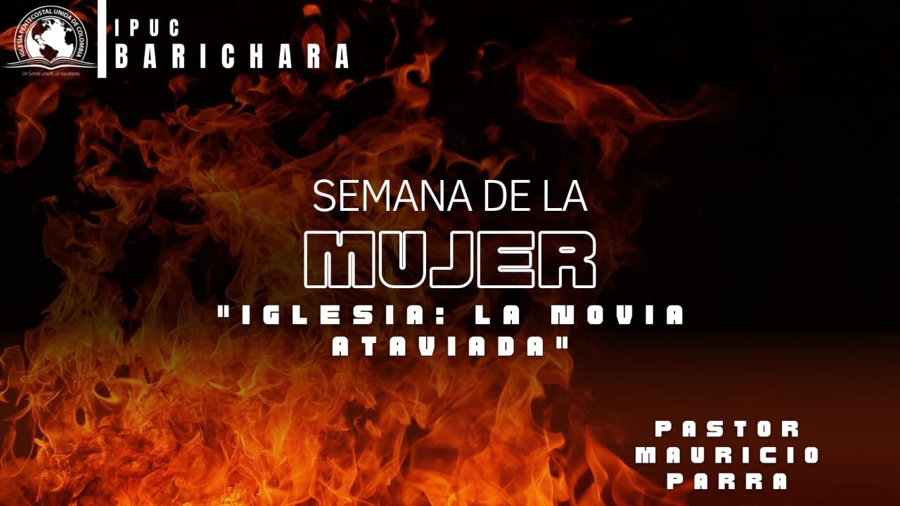 Semana de La Mujer Día IV - 𝑰𝒈𝒍𝒆𝒔𝒊𝒂: 𝑳𝒂 𝒏𝒐𝒗𝒊𝒂 𝒂𝒕𝒂𝒗𝒊𝒂𝒅𝒂 - Pastor ...