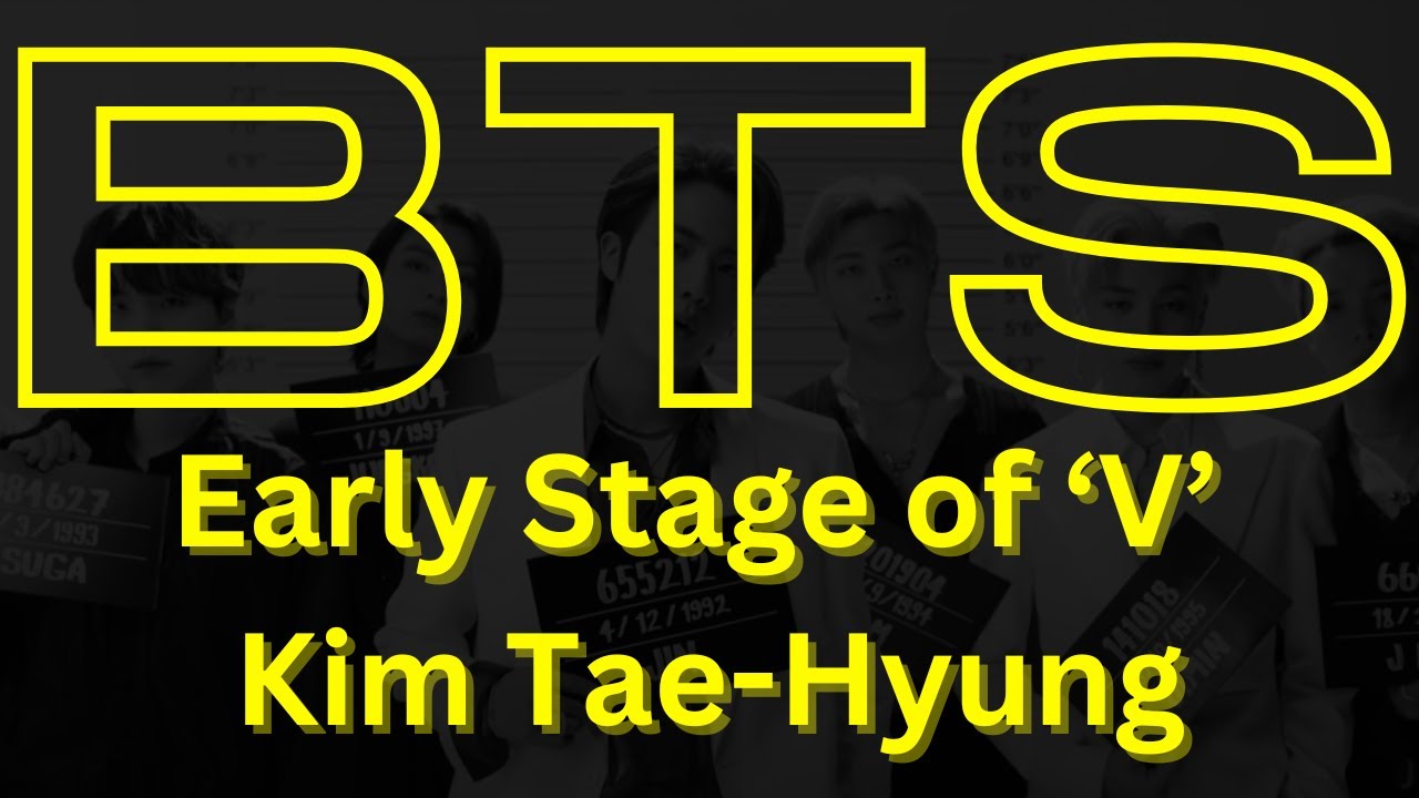 'The Most' Early Stage of BTS 'V' KIM TAE-HYUNG - YouTube