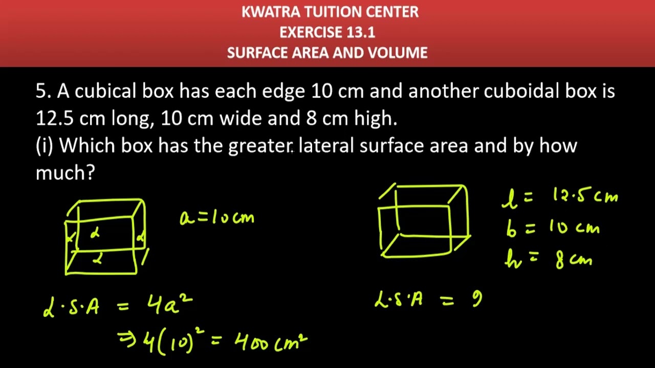 5. A cubical box has each edge 10 cm and another cuboidal box is 12.5 ...