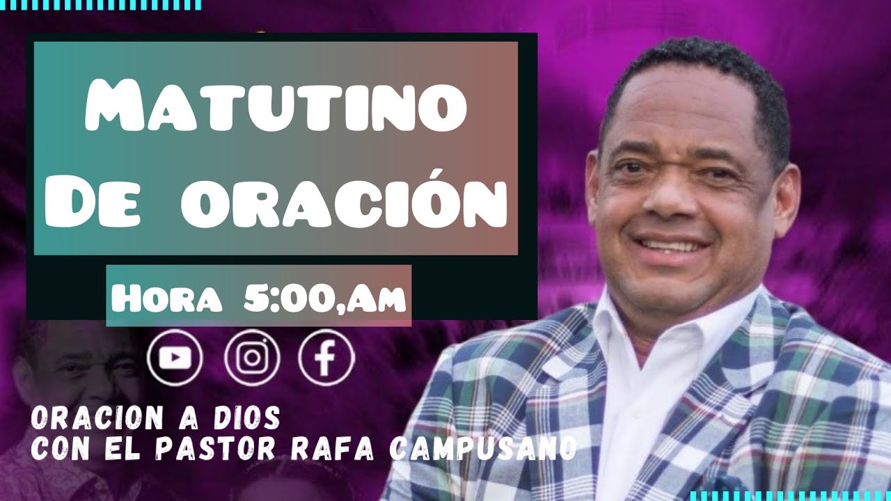 Oracion a Dios con el Pastor Rafa Campusano - YouTube