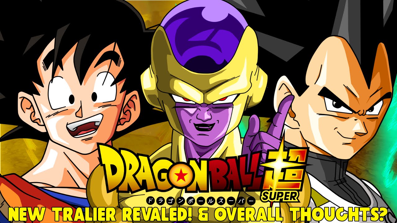 New Dragon Ball Series Discussion- New Trailer Revaled! & Overall ...
