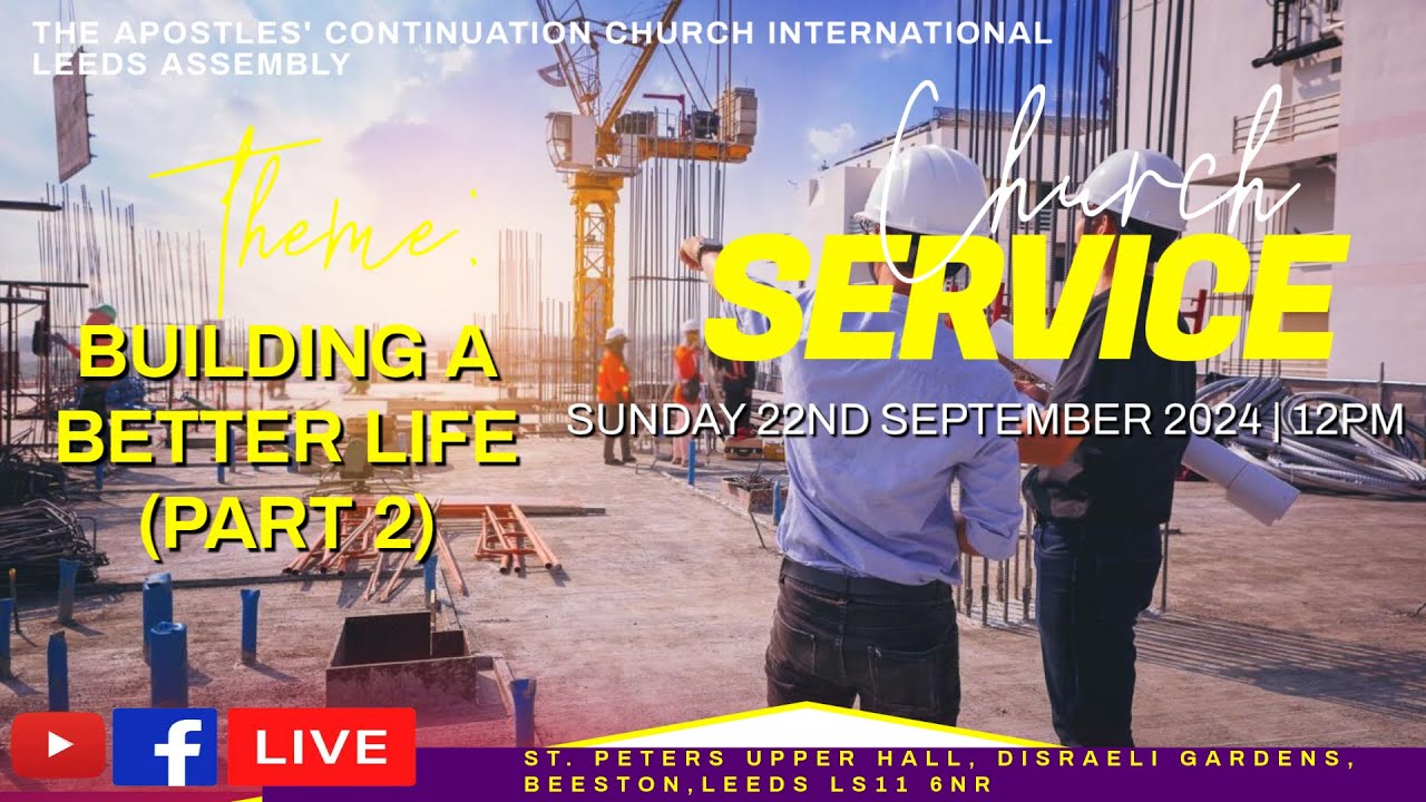 Building A Better Life (Part 2)--- The ACCI Leeds Assembly Service ...