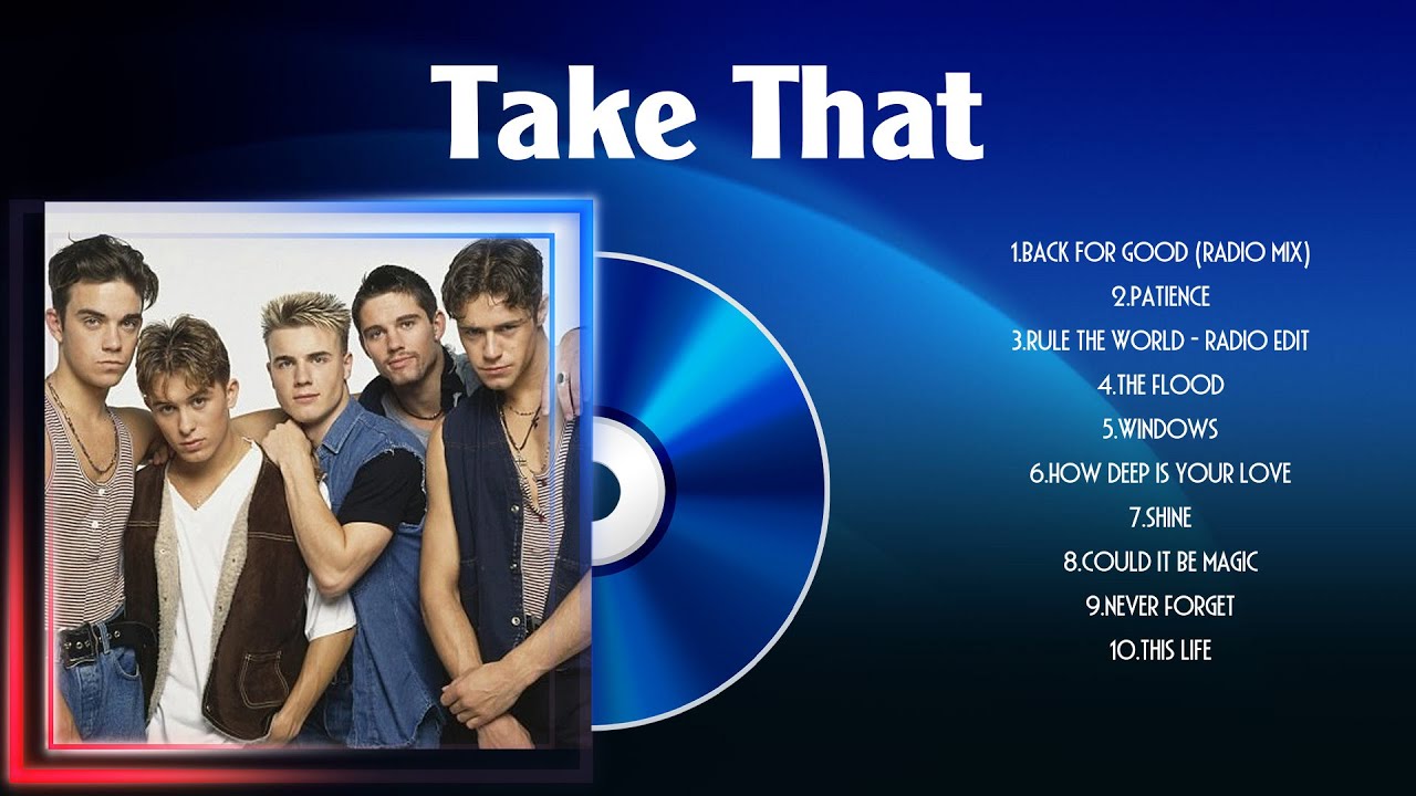 Take That - Greatest Hits Full Album - Best Songs Collection 2024 - YouTube